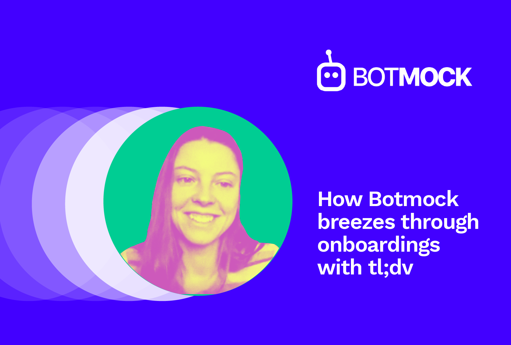 Wie Botmock Meetings mit tl;dv beschleunigt - tl;dv